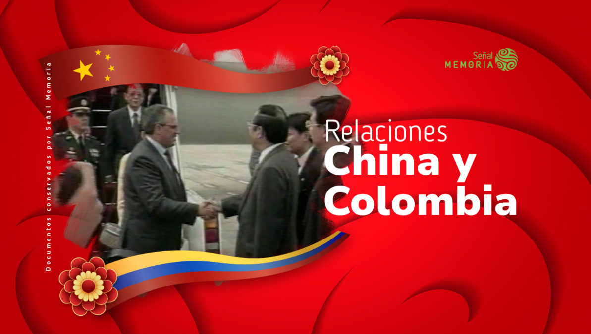 Relaciones China y Colombia | Señal Memoria